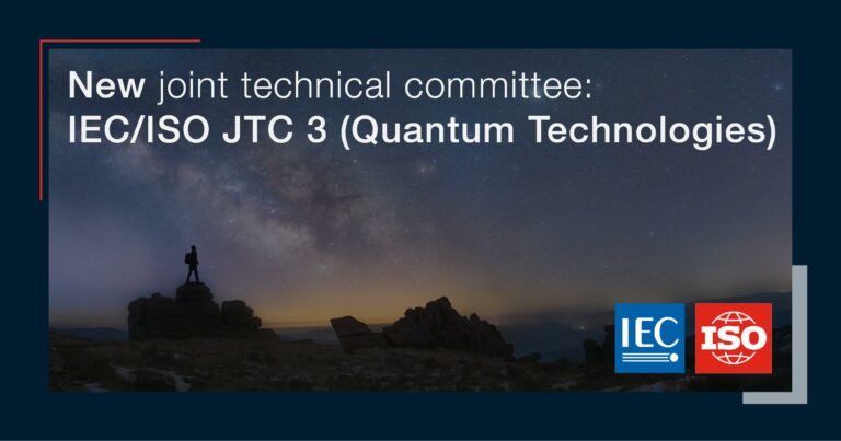 IEC and ISO Launch New Joint Technical Committee on Quantum Technologies
