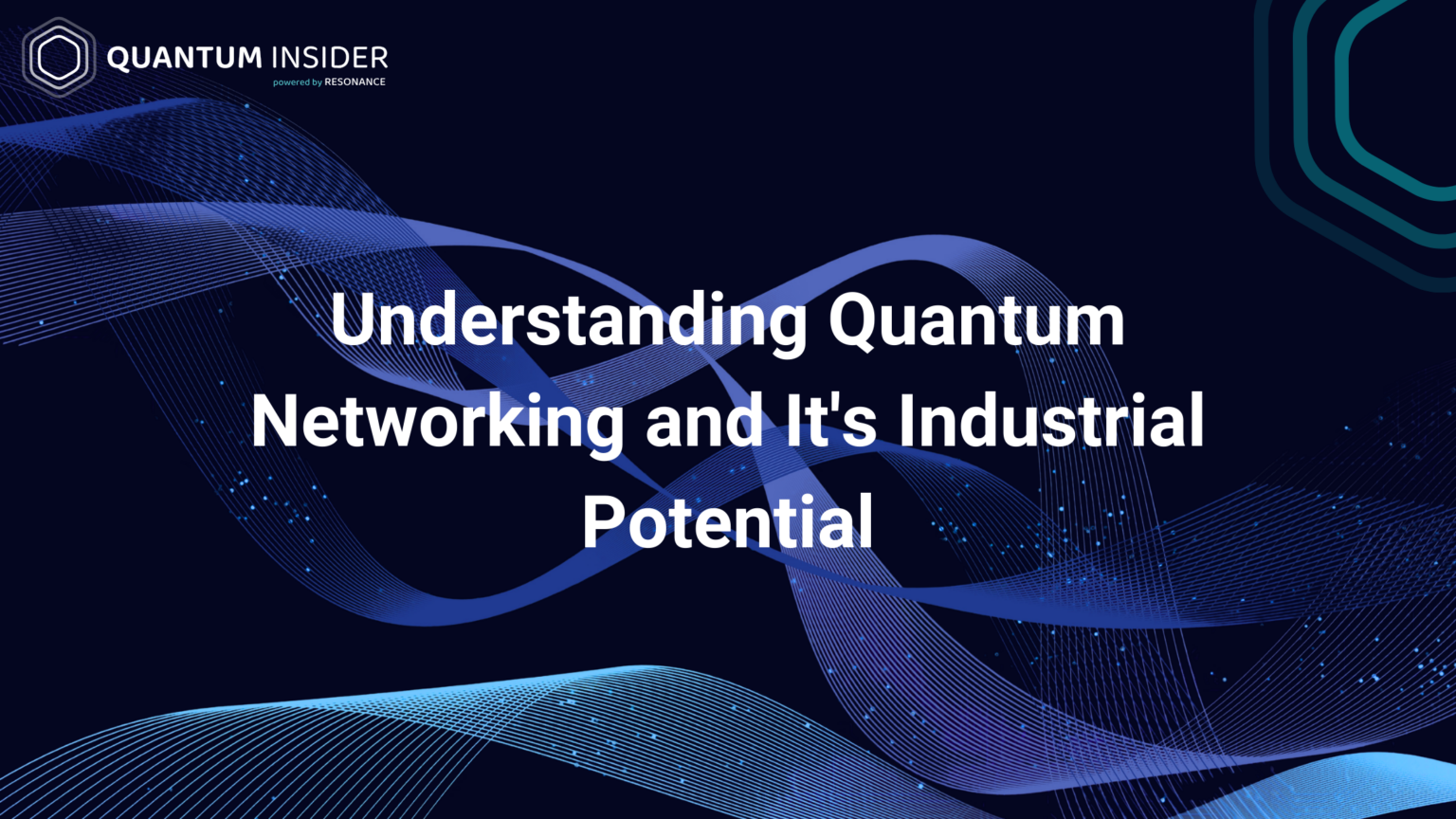 Understanding Quantum Networking and Its Industrial Potential